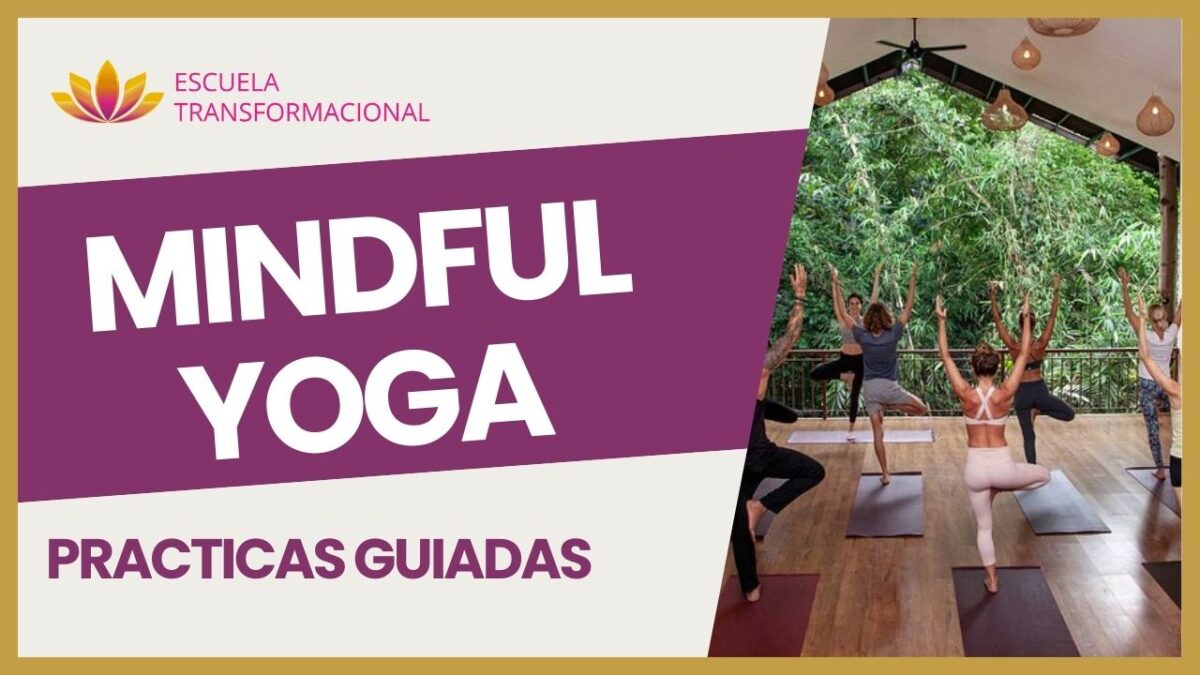 MINDFUL YOGA HOLISTICO Practicas Transformadoras – Escuela transformacional